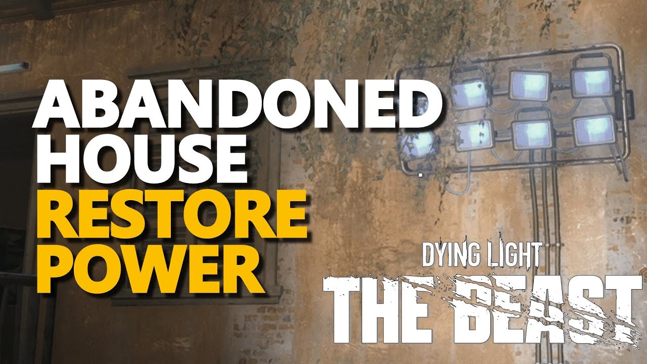 Abandoned House Restore Power Dying Light The Beast - YouTube