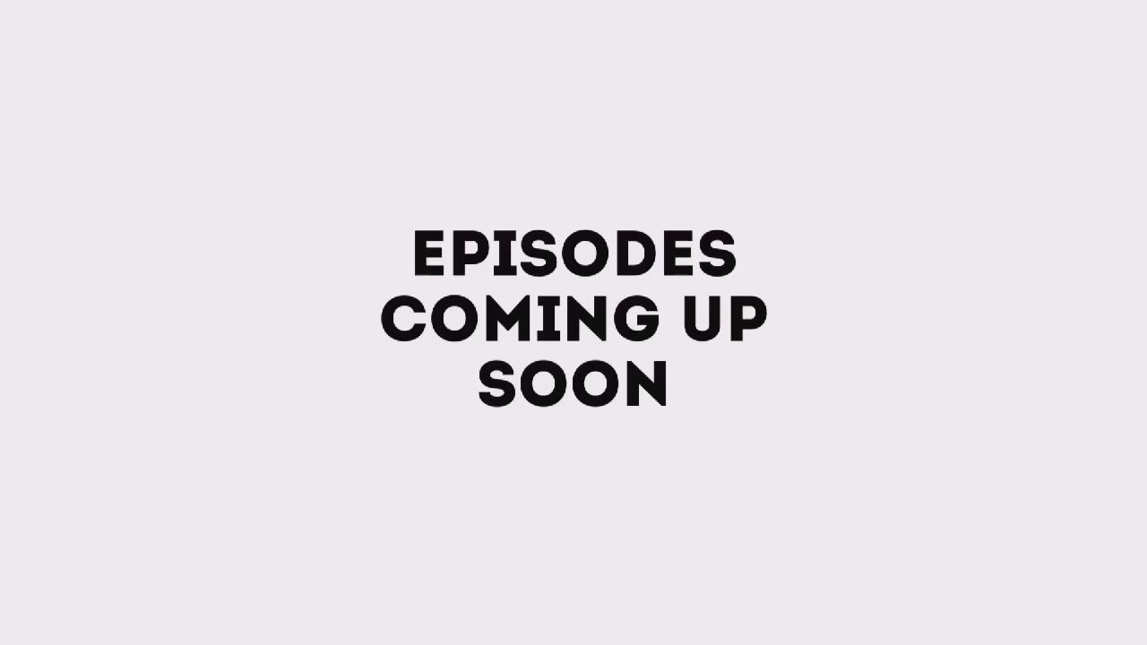 Episodes Coming Up Soon! - YouTube