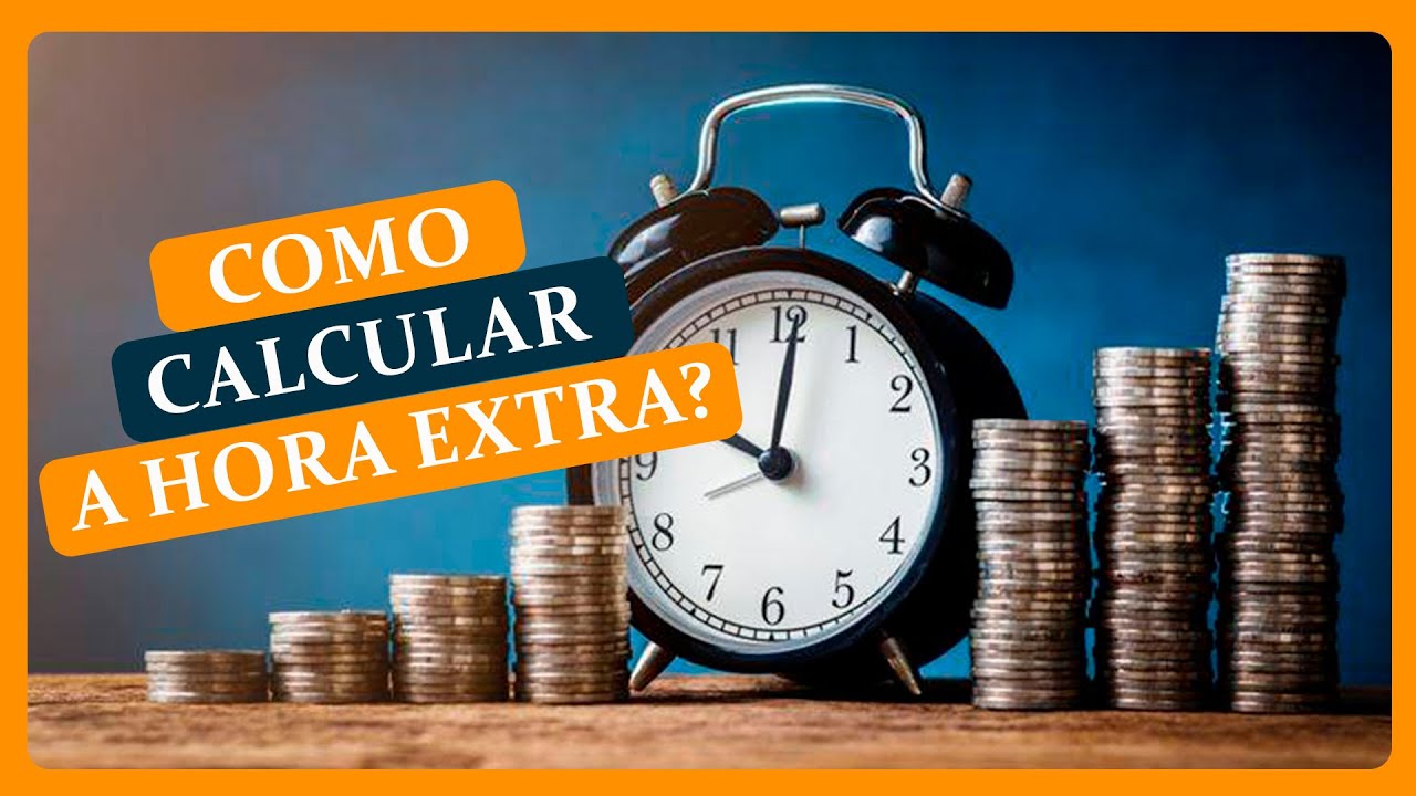 Como Calcular a HORA EXTRA? - YouTube