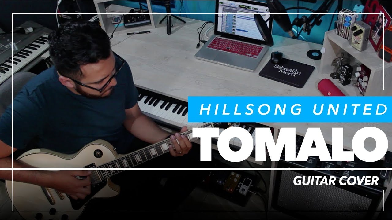 Tomalo - Take it All | Hillsong United - Guitar Cover Sebas Mora - YouTube