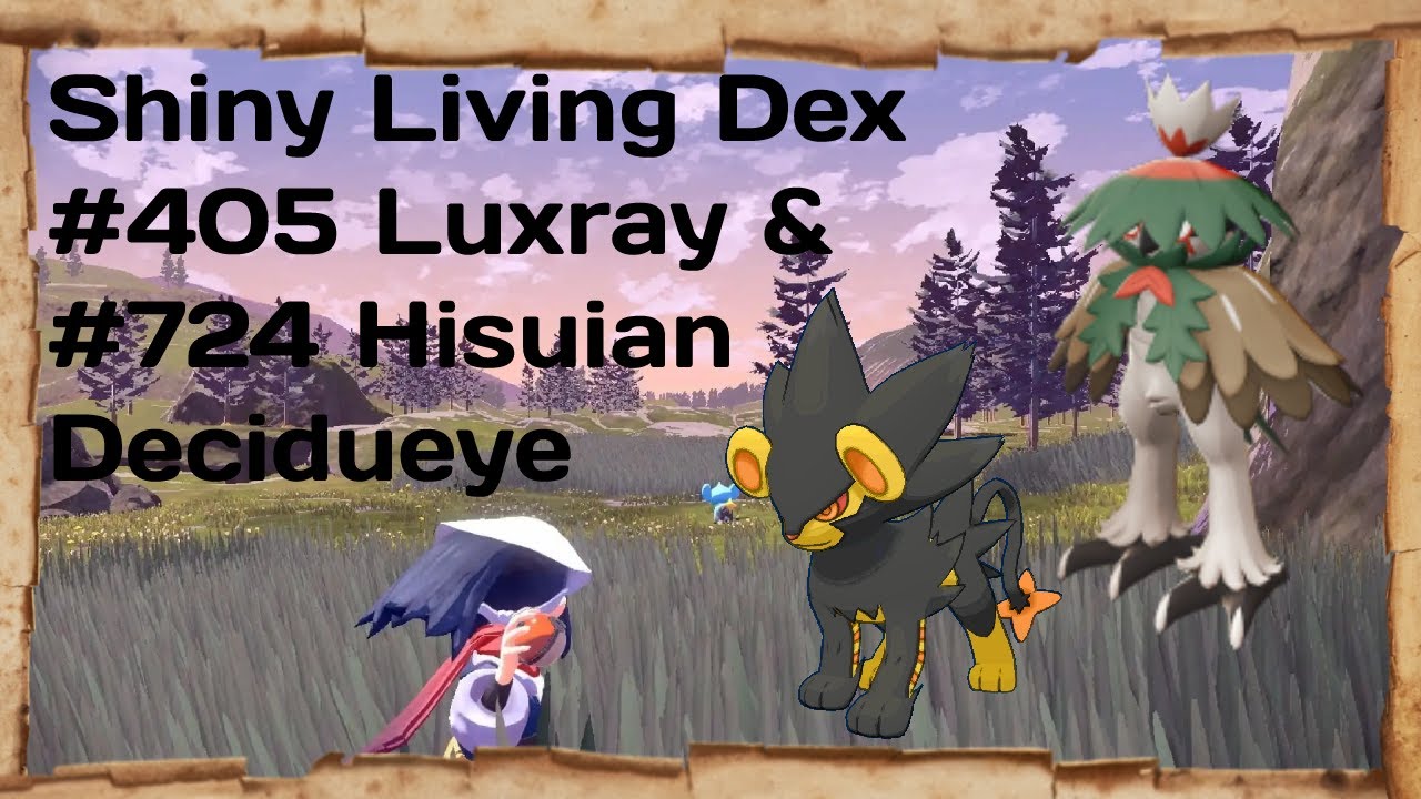 Shiny Living Dex #405 Luxray & #724 Hisuian Decideye - YouTube