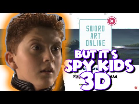 Sword Art Online, but it's actually Spy Kids 3