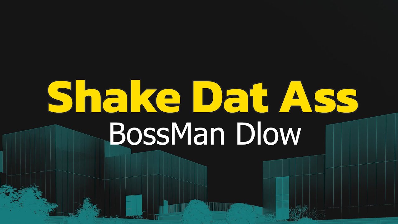 BossMan Dlow - Shake Dat Ass (Lyrics) - YouTube