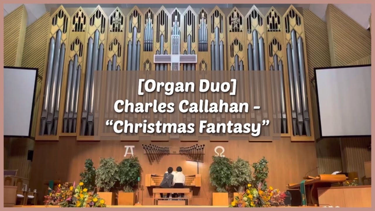 Organ Duo “Christmas Fantasy”(by Charles Callahan) - YouTube