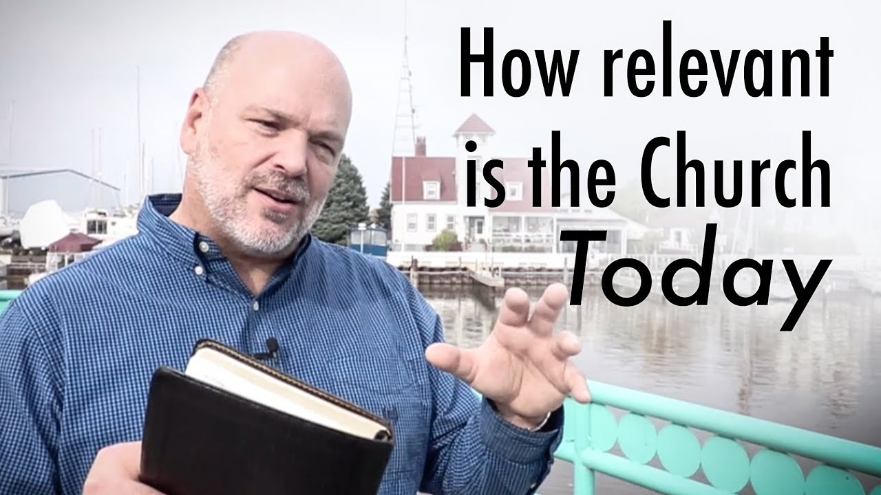 How Relevant is the Church Today? - YouTube