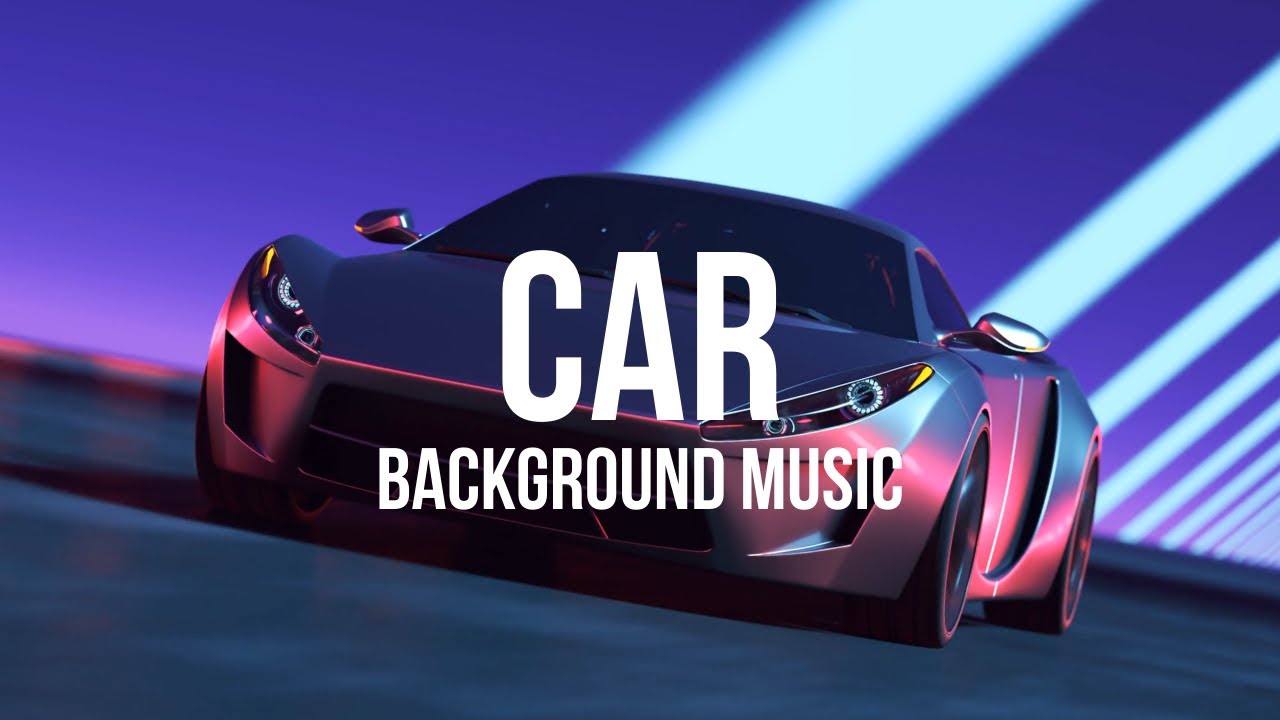 Car Background Music - YouTube