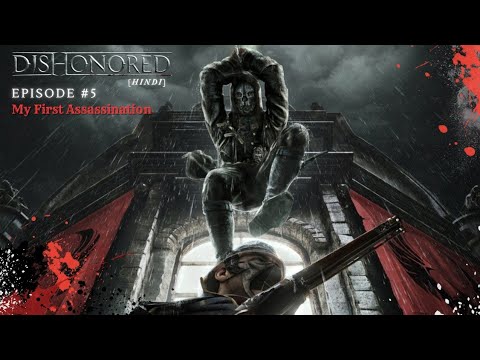 Dishonored Mission 2 Episode 5 [HINDI] My first Assassination in ...