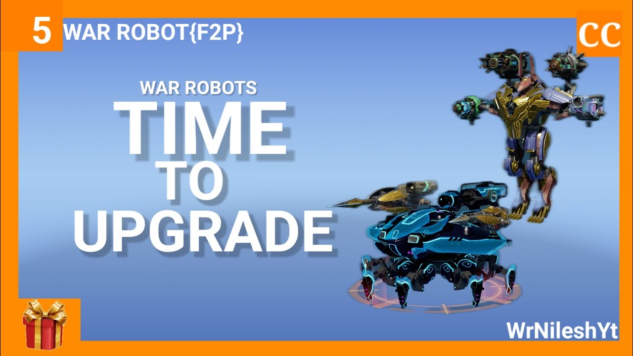 TIME TO UPGRADE EVERYTHING FREE TO PLAY EPISODE 05 | WAR ROBOTS # ...