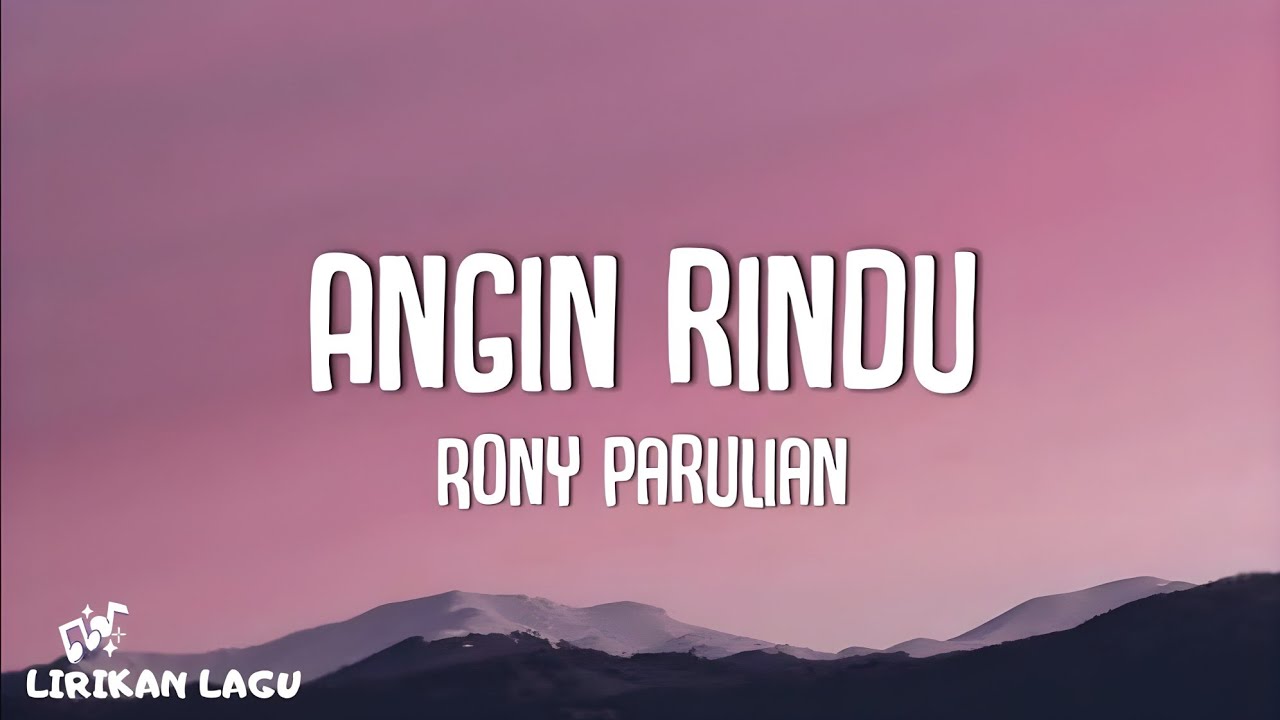 Rony Parulian - Angin Rindu (Video Lirik) - YouTube