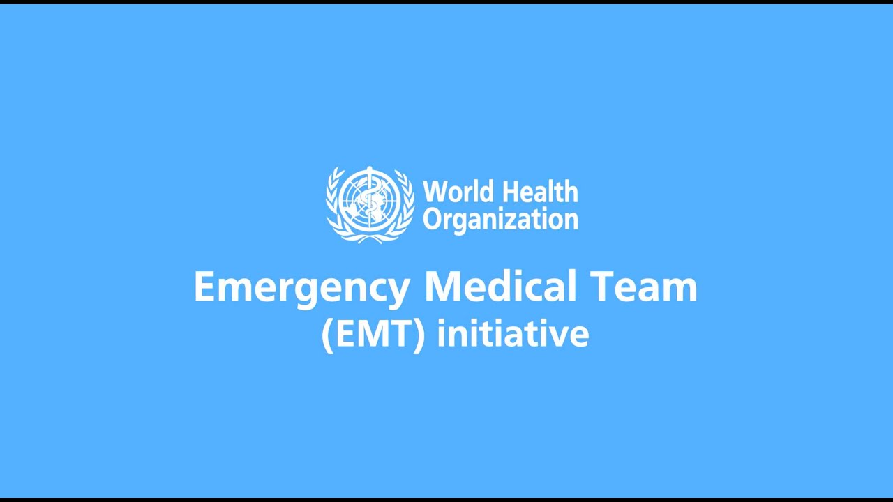 WHO | EMERGENCY MEDICAL TEAMS INITIATIVE [EMTI] - YouTube