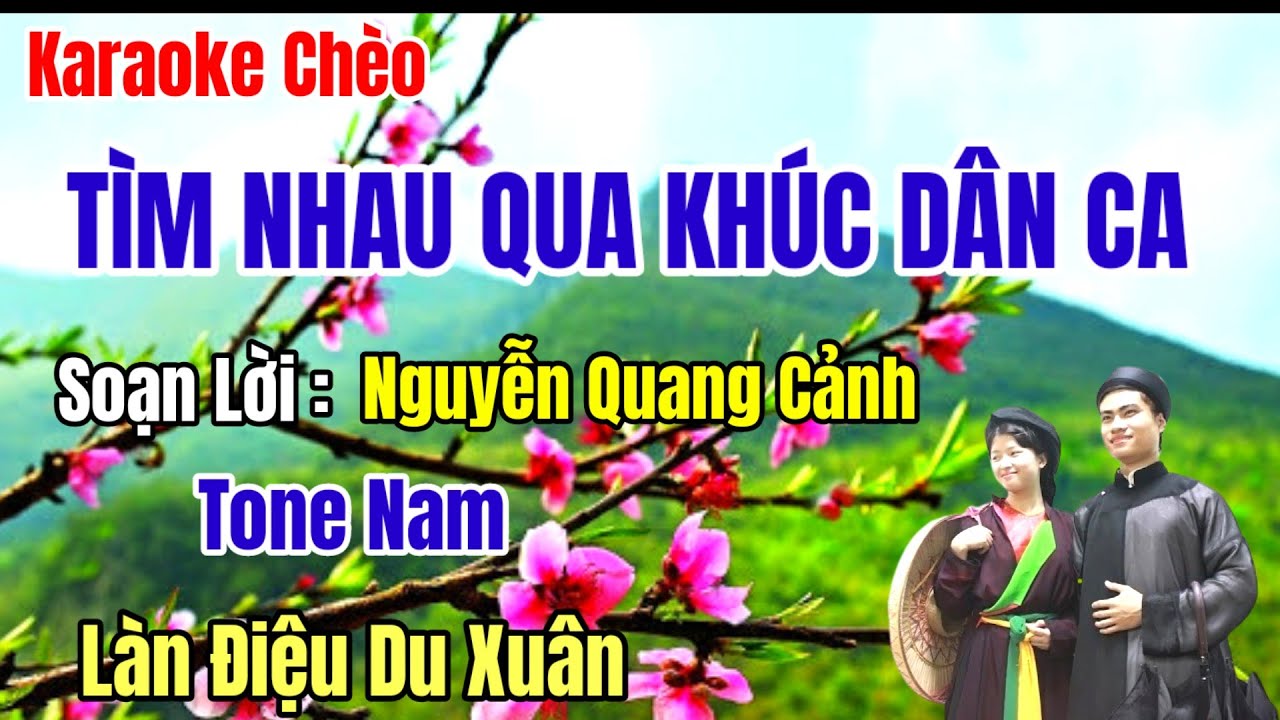 Karaoke Chèo : Tìm Nhau Qua Khúc Dân Ca - SL Nguyễn Quang Cảnh - Tone ...