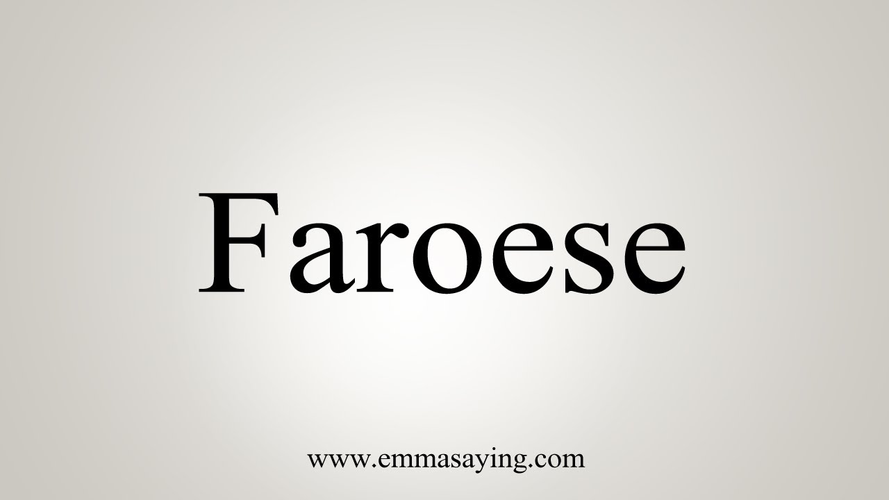 How To Say Faroese - YouTube