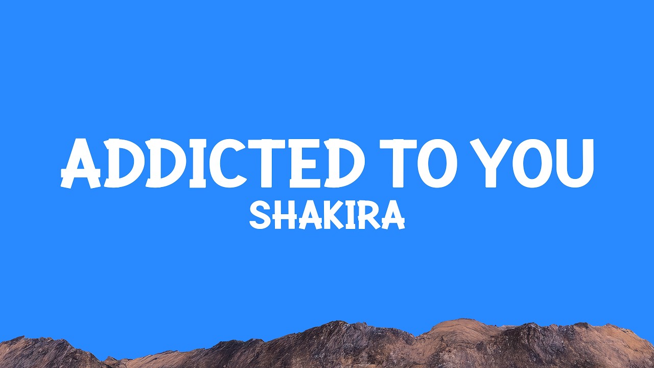 @Shakira - Addicted to You (Lyrics) - YouTube
