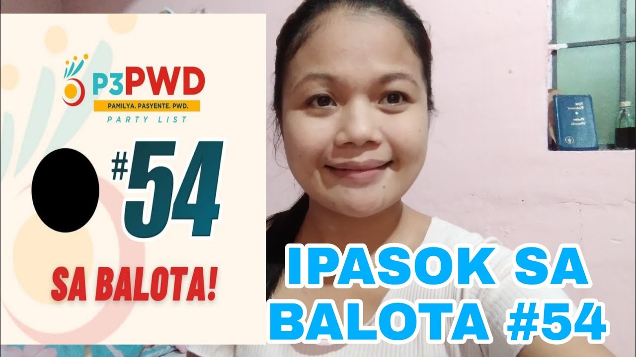 IPASOK SA BALOTA P3PWD PARTYLIST NUMBER 54 NGAYONG MAY 9,2022 ELECTION ...