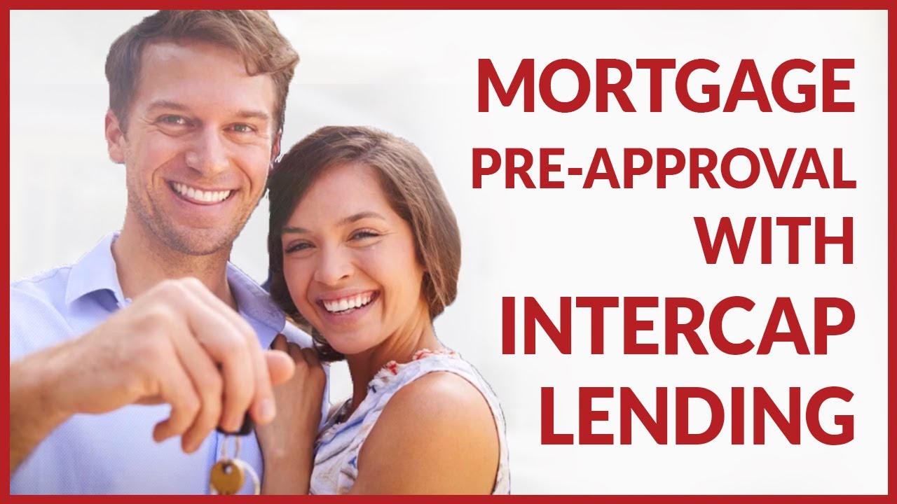 Mortgage Pre- Approval with Intercap Lending - YouTube