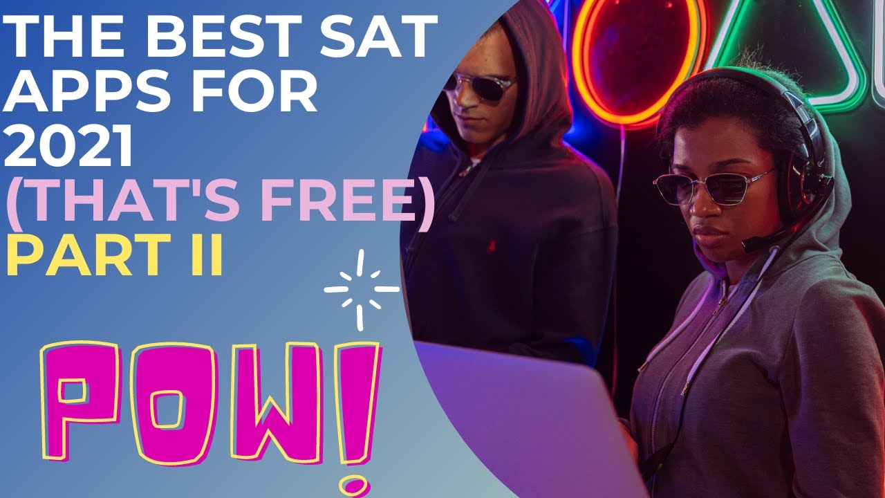 The Best SAT Apps 2021(That Are FREE) Part II - YouTube