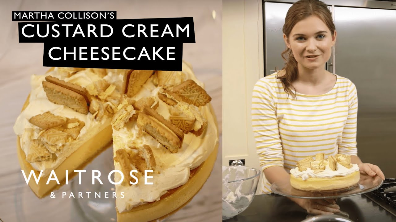 Martha Collison's Custard Cream Cheesecake | Waitrose - YouTube