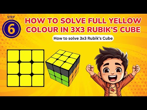 Step 6 SOLVE FULL YELLOW COLOUR | How to solve a 3x3 Rubik’s Cube # ...