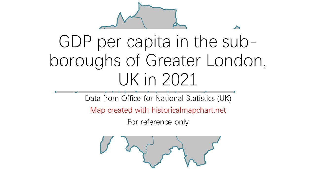 GDP per capita in the sub boroughs of Greater London, UK in 2021 [Map ...