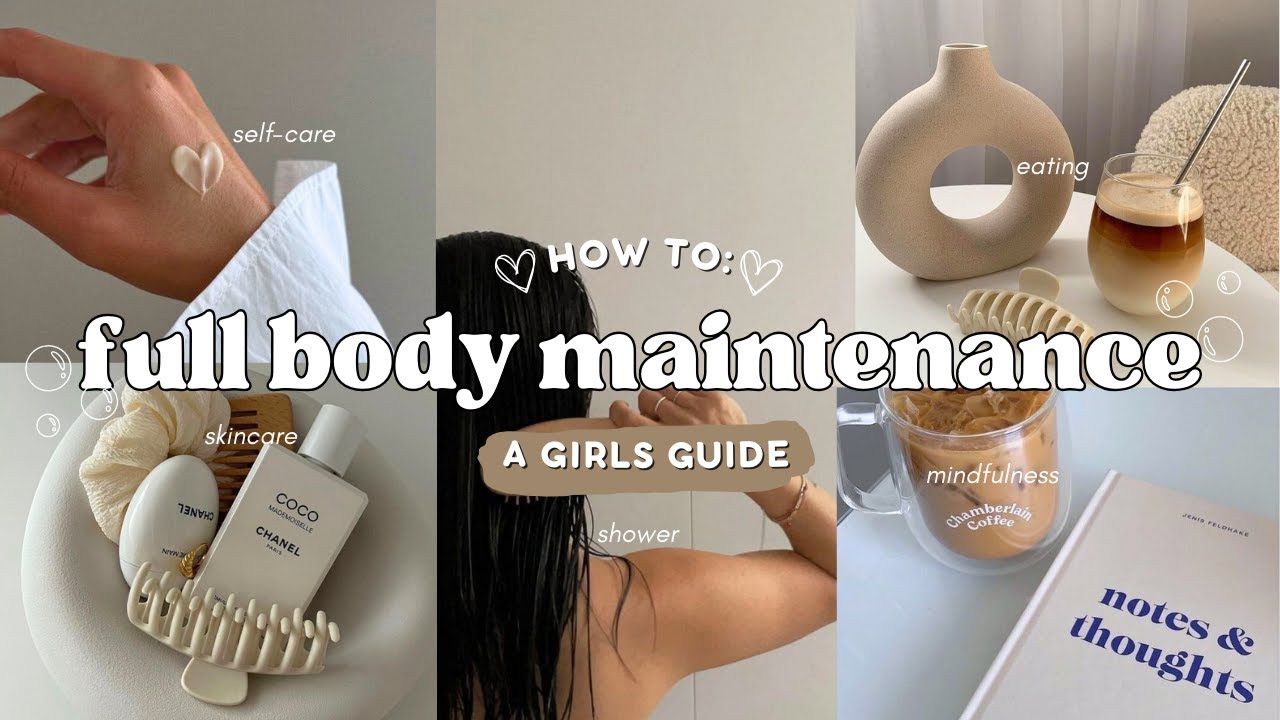 Full Body Maintenance Guide: Stay on Your Glow Up ♡ ♡🌸 - YouTube