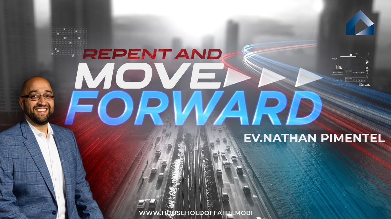 || Repent and Move Forward || Ev.Nathan Pimentel - YouTube