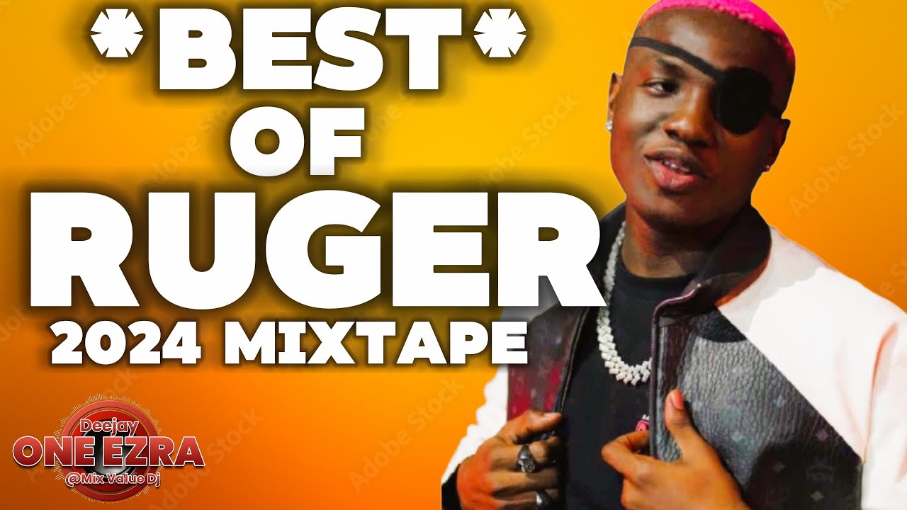BEST OF RUGER 2025 MIXTAPE _DJ ONE EZRA VOL 027 - YouTube Music