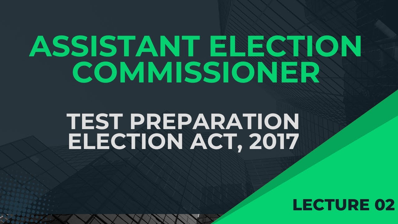 Assistant Election Commissioner Preparation (Election Act, 2017 ...