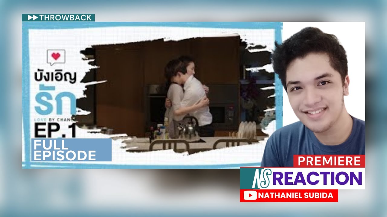 บังเอิญรัก | Love by Chance Episode 1 Reaction and Commentary | Nathaniel Subida - YouTube