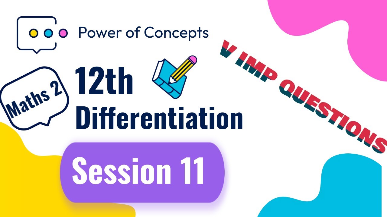 Chapter 1 I Differentiation I Session 11 I Imp Questions for Exam I Govind Sir I Power of ...