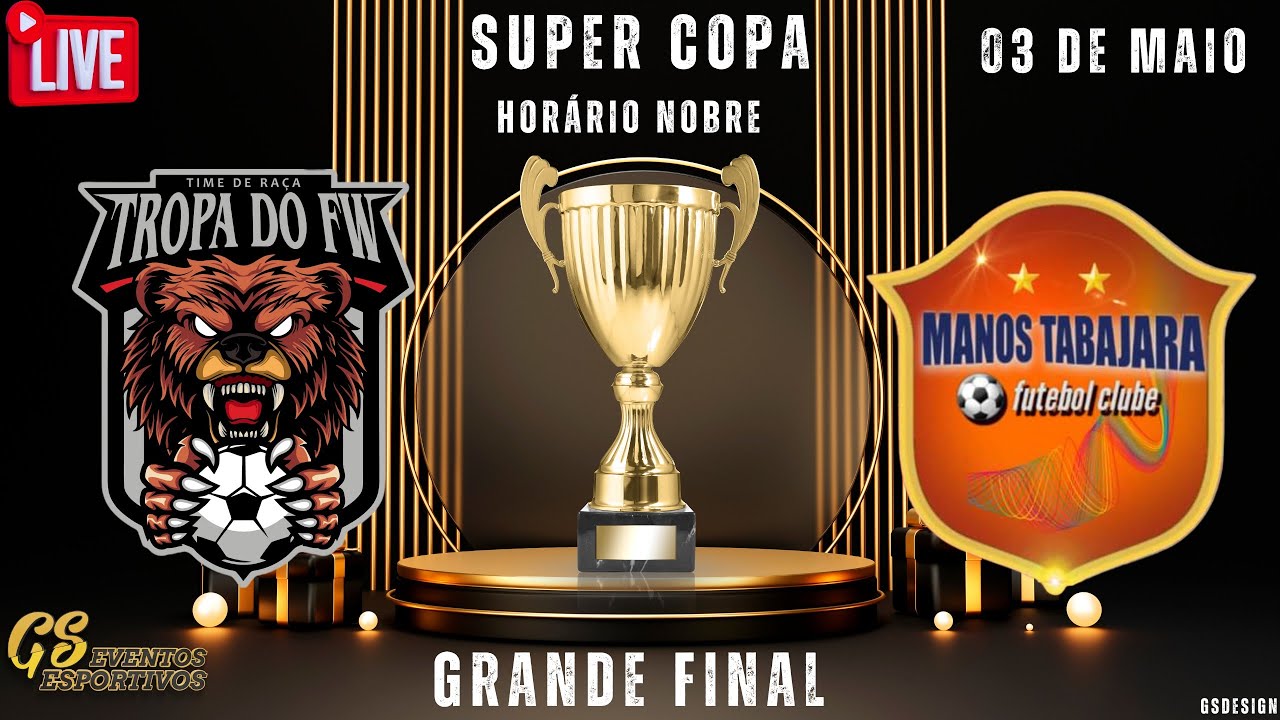 FINAL SUPER COPA HORÁRIO NOBRE - TROPA DO FW X MANOS TABAJARA! - YouTube