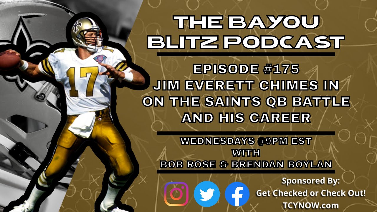 The Bayou Blitz Podcast - Ep. 175 - Jim Everett Chimes in on Saints QB ...