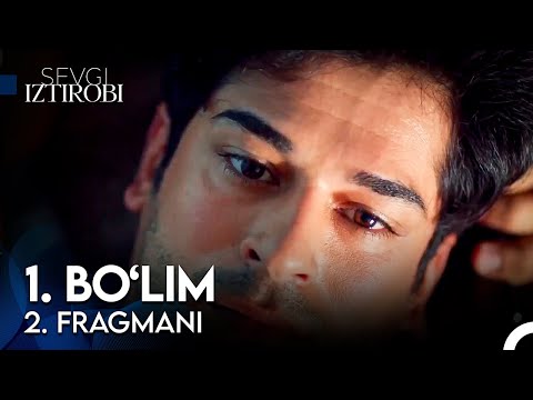 Sevgi Istirobi  1. Bo'lim 2. Fragman