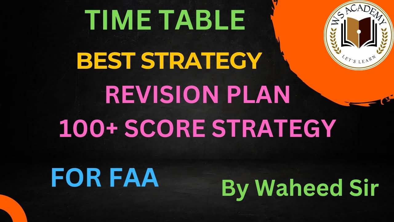 BEST || TIME TABLE || STRATEGY & REVISION PLAN || SCORE 100+ || FAA ...