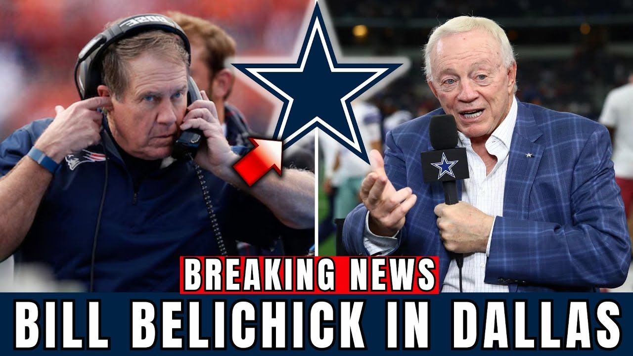 LAST MINUTE! UPDATED NEWS! CONFIRMED NOW! BILL BELICHICK IN DALLAS ...