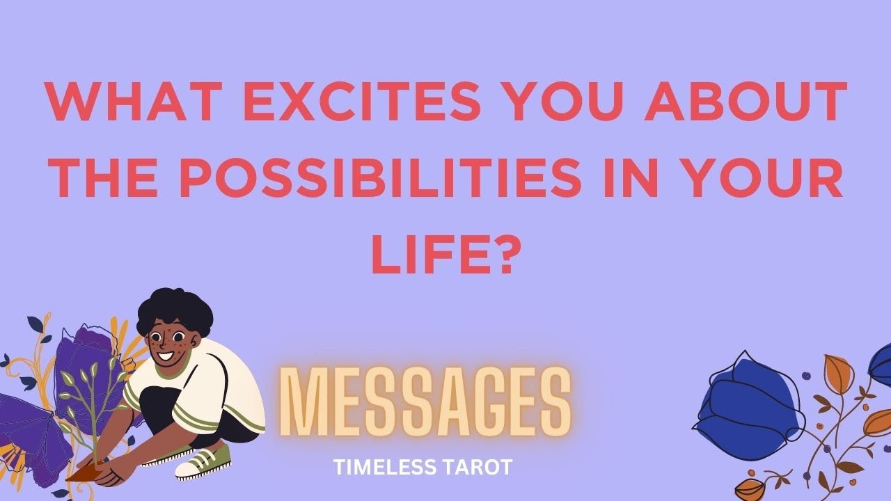 WHAT EXCITES YOU ABOUT THE POSSIBILITIES IN YOUR LIFE? - YouTube