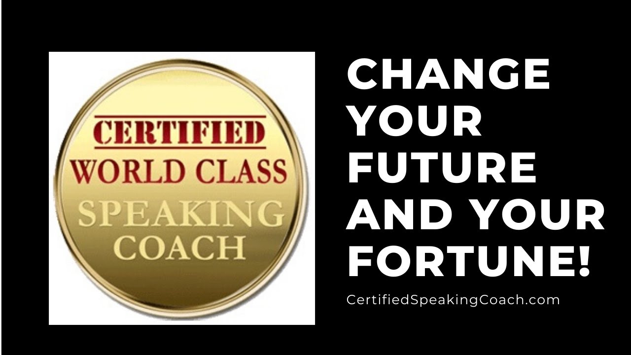 Become a Certified World Class Speaking Coach and change your Future ...
