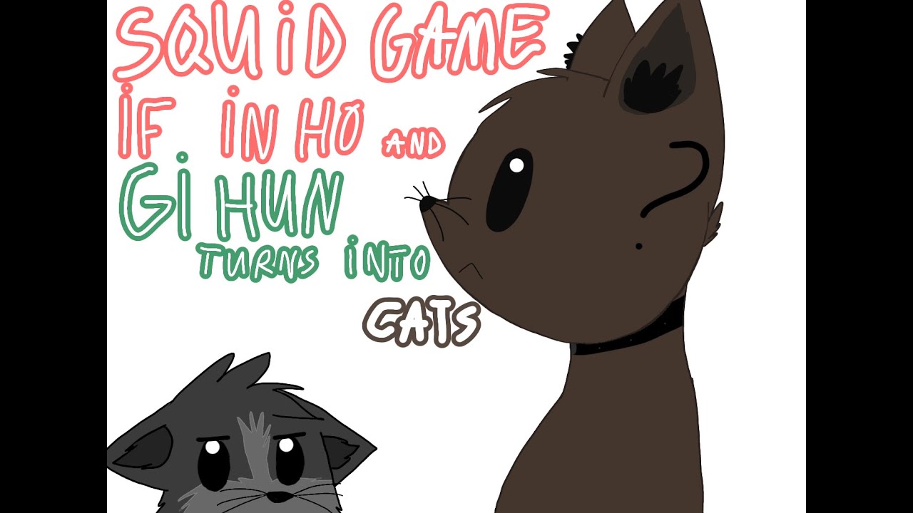 If In ho and Gi hun turned into cats (Squid Game) - YouTube