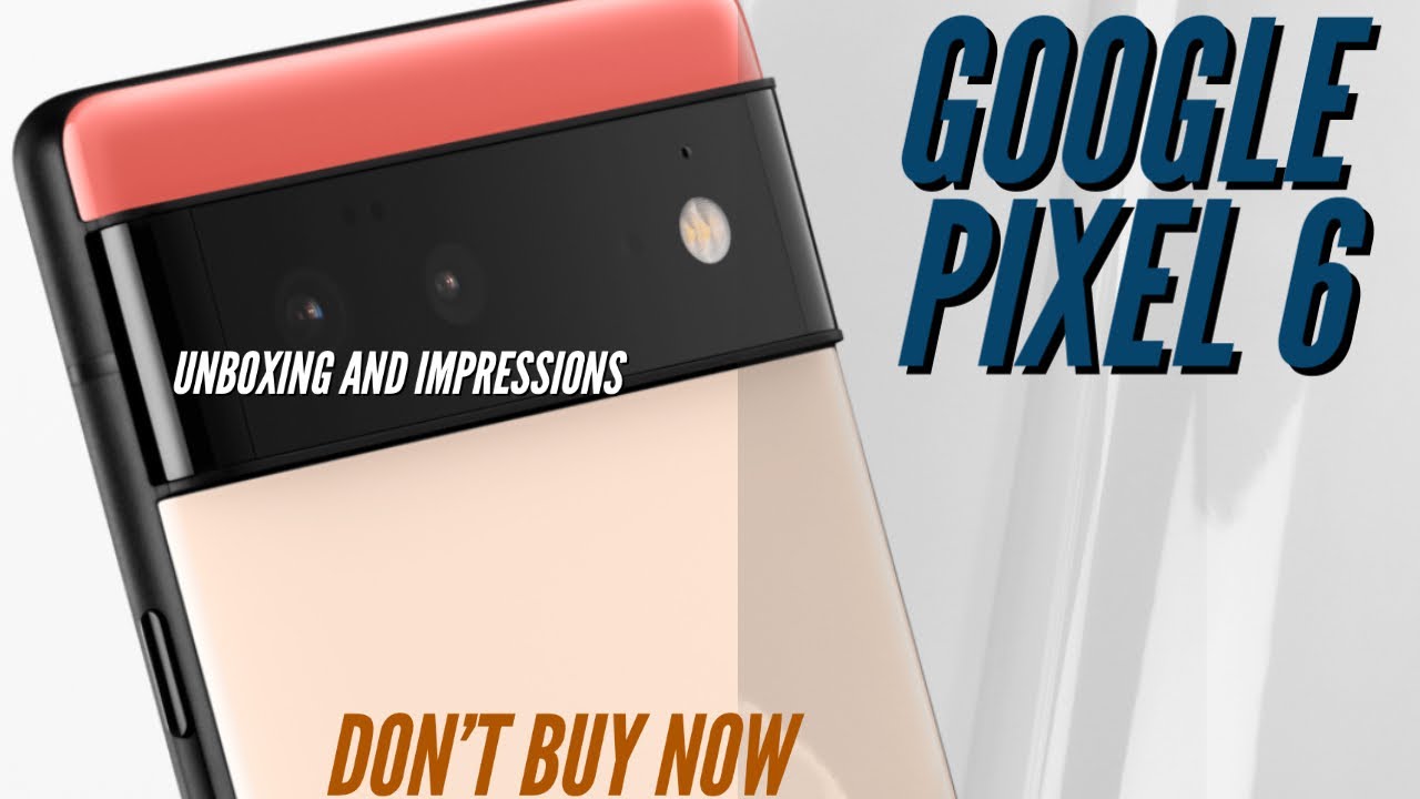 Google Pixel 6 | Unboxing | Impressions | HD | 1080p - YouTube
