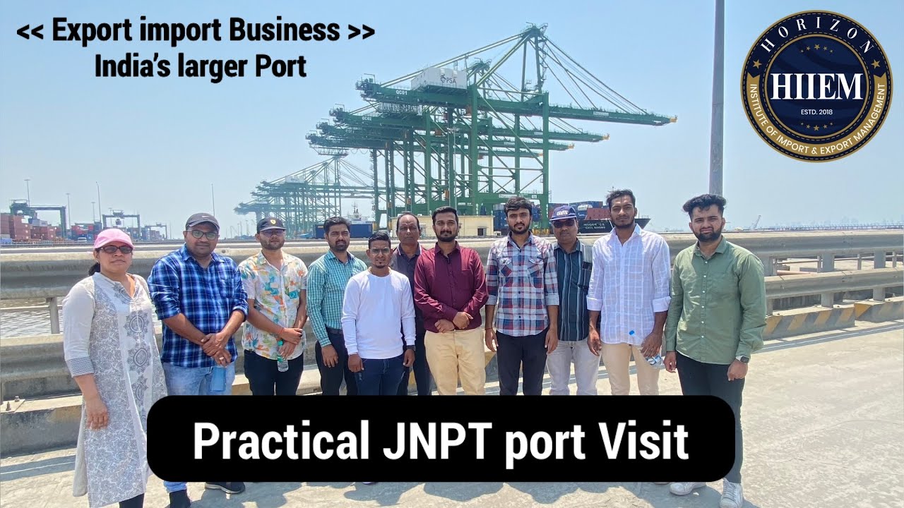 JNPT Mumbai Port visit by HiiEM | Learn Export import practically from ...