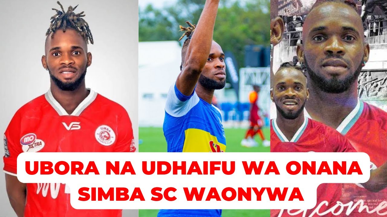 UBORA WA WILLY ONANA WA SIMBA SC | KOCHA WAKE AWAPA ANGALIZO SIMBA ...