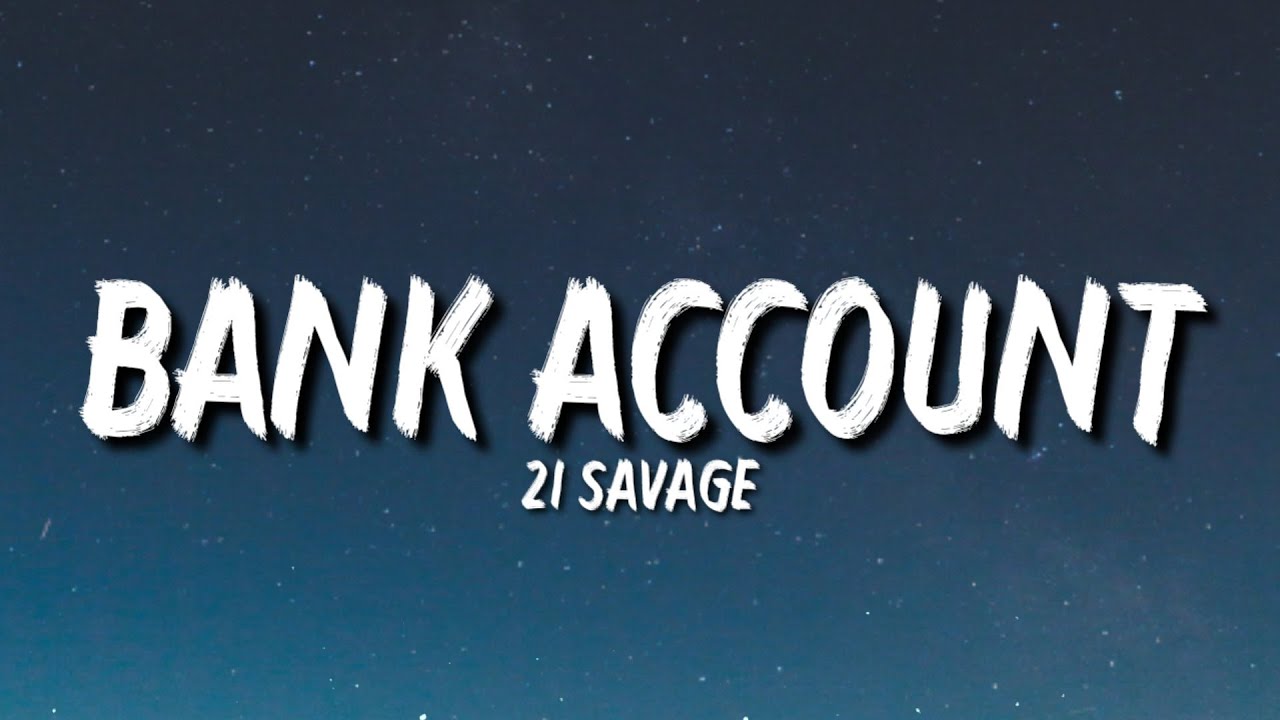21 Savage - Bank Account (Lyrics) (Tiktok Song) I buy a new car for the ...
