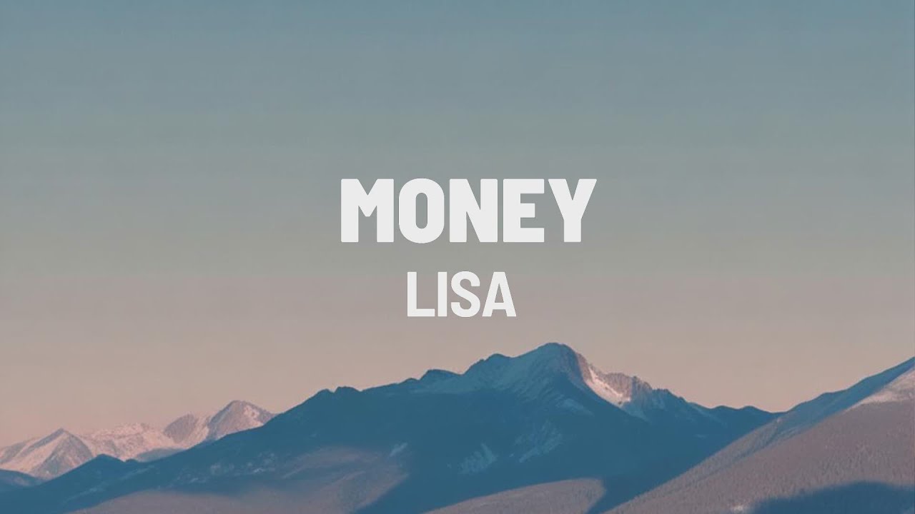 LISA - MONEY (Lyrics) - YouTube