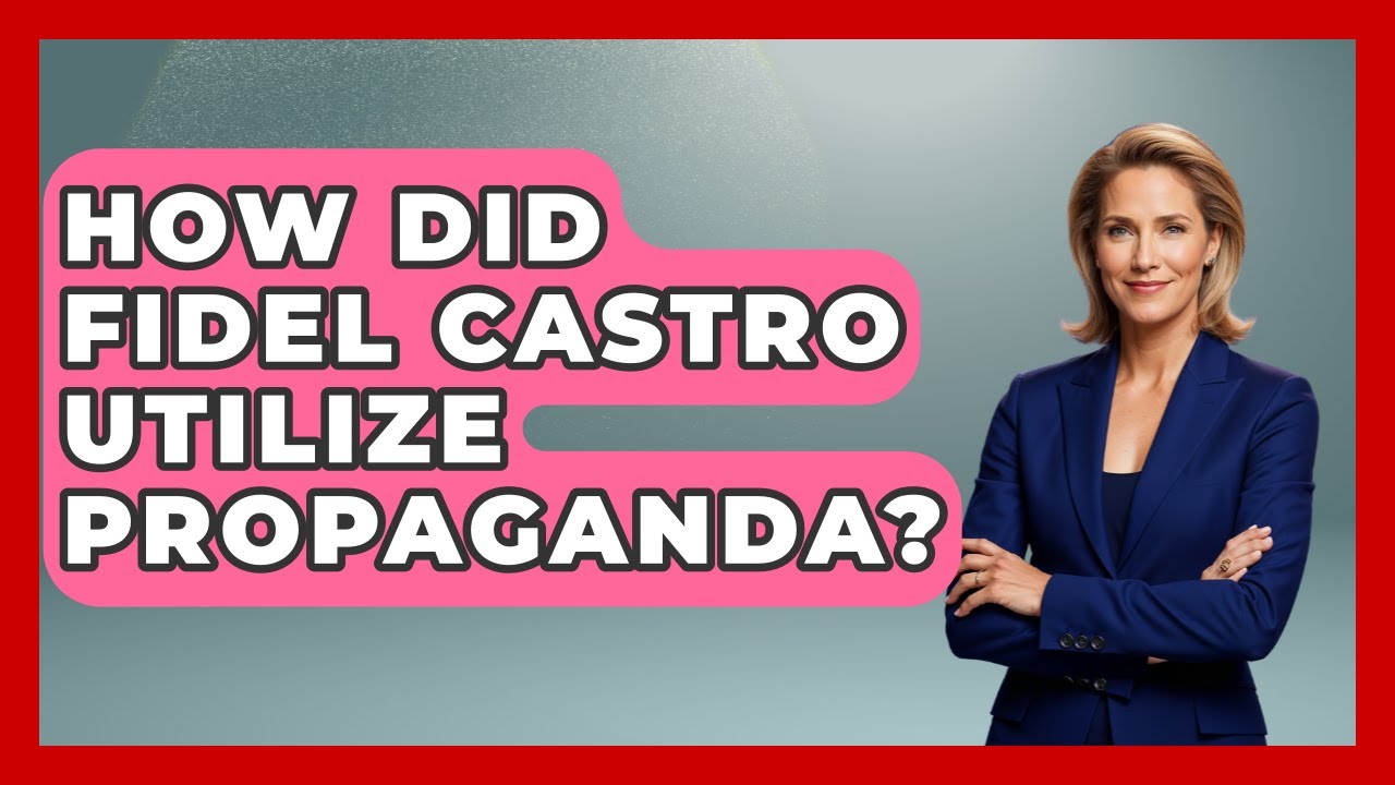 How Did Fidel Castro Utilize Propaganda? - History of Communism - YouTube