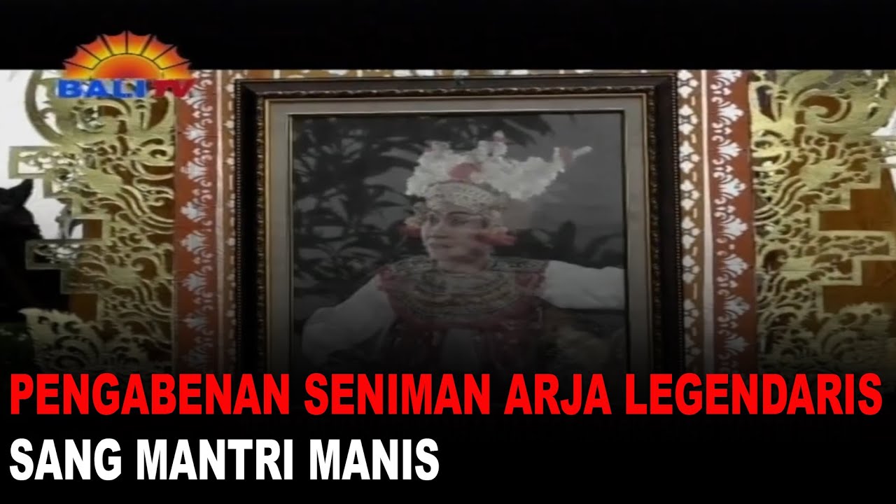 PENGABENAN SENIMAN ARJA LEGENDARIS, SANG MANTRI MANIS - YouTube