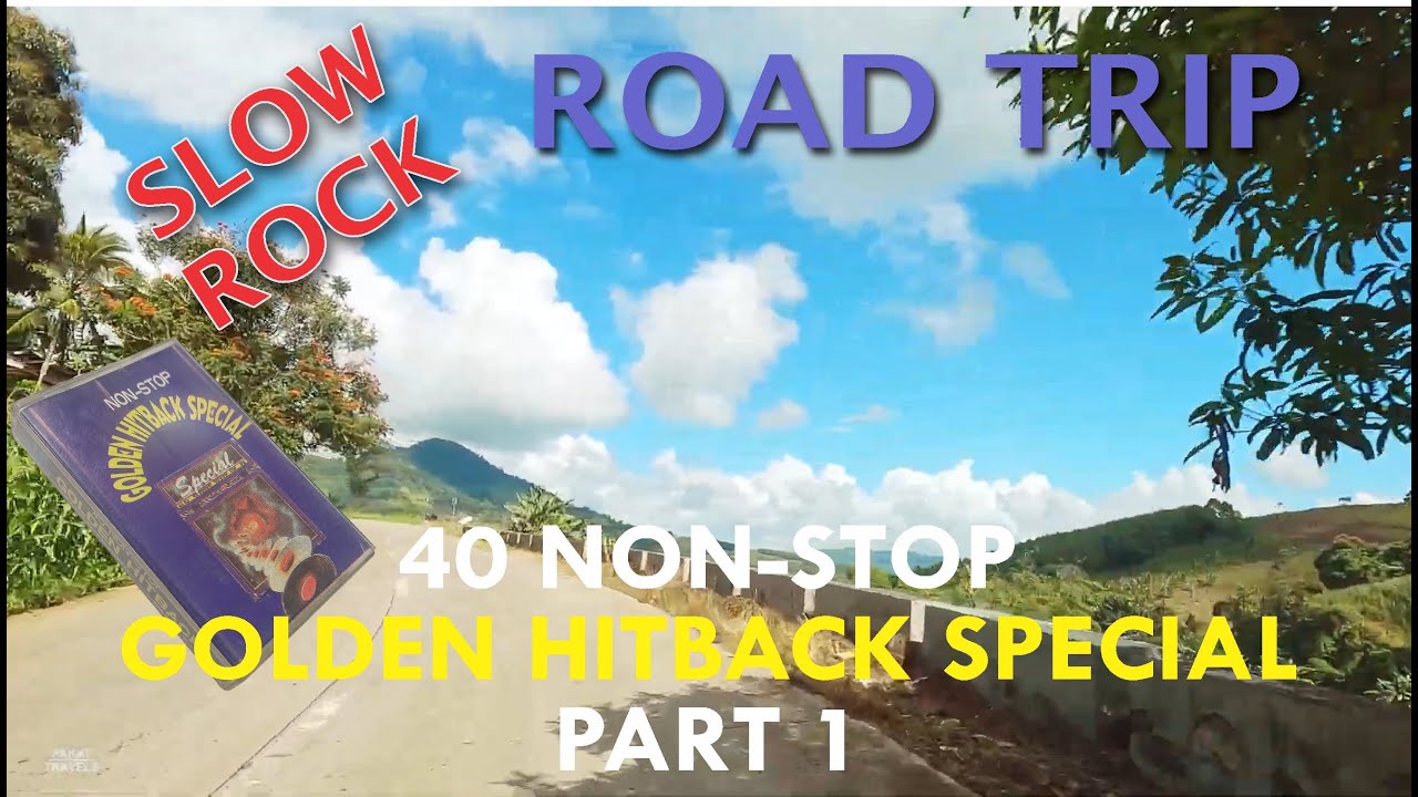 Road Trip | 40 Slowrock Non-Stop Golden Hitback Special | Part 1 - YouTube