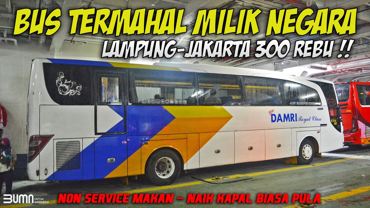 BUS TERMAHAL SUPER EKSEKUTIF MILIK NEGARA !! DAMRI ROYAL CLASS LAMPUNG ...