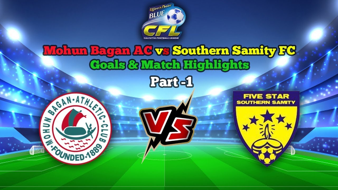 Mohun Bagan AC vs Southern Samity FC Goals & Match Highlights Part-1 ...