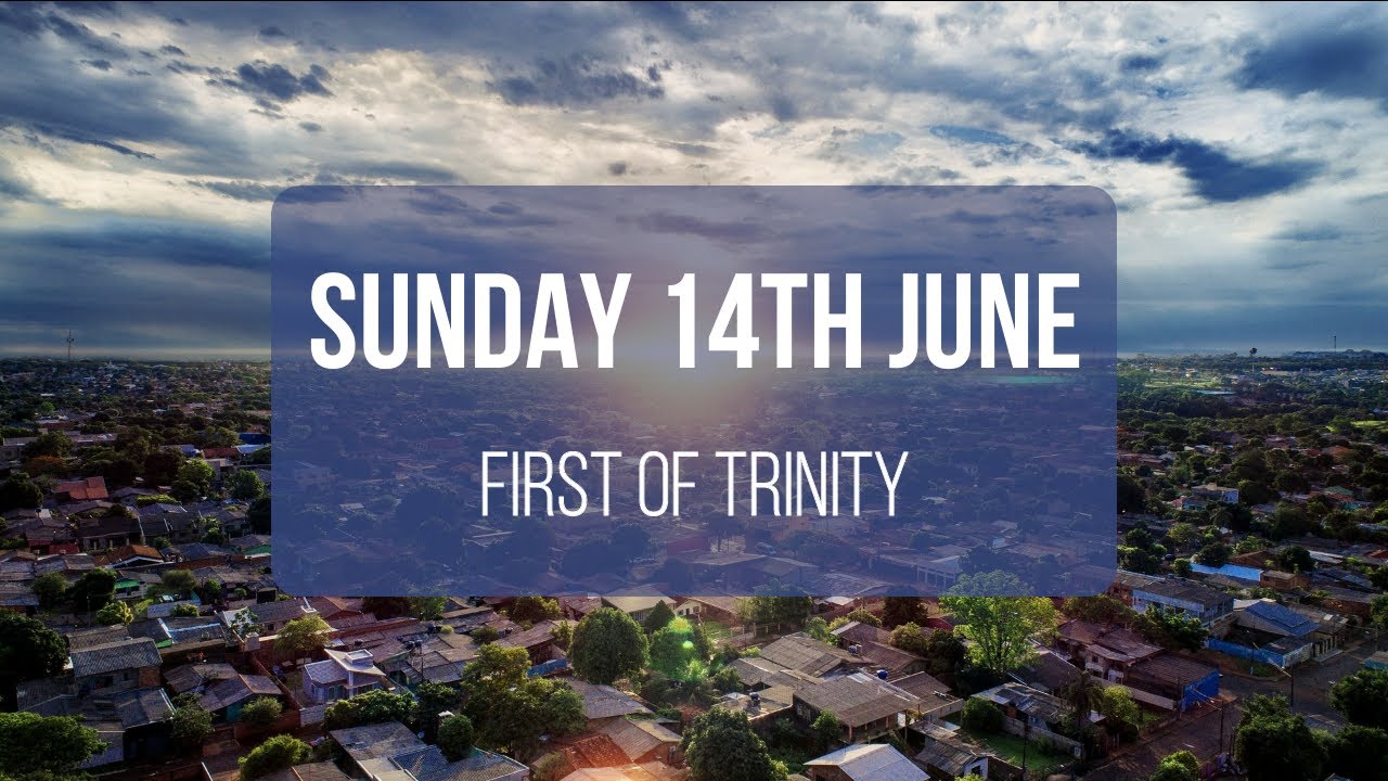 First Sunday after Trinity - 14th June 2020 - YouTube