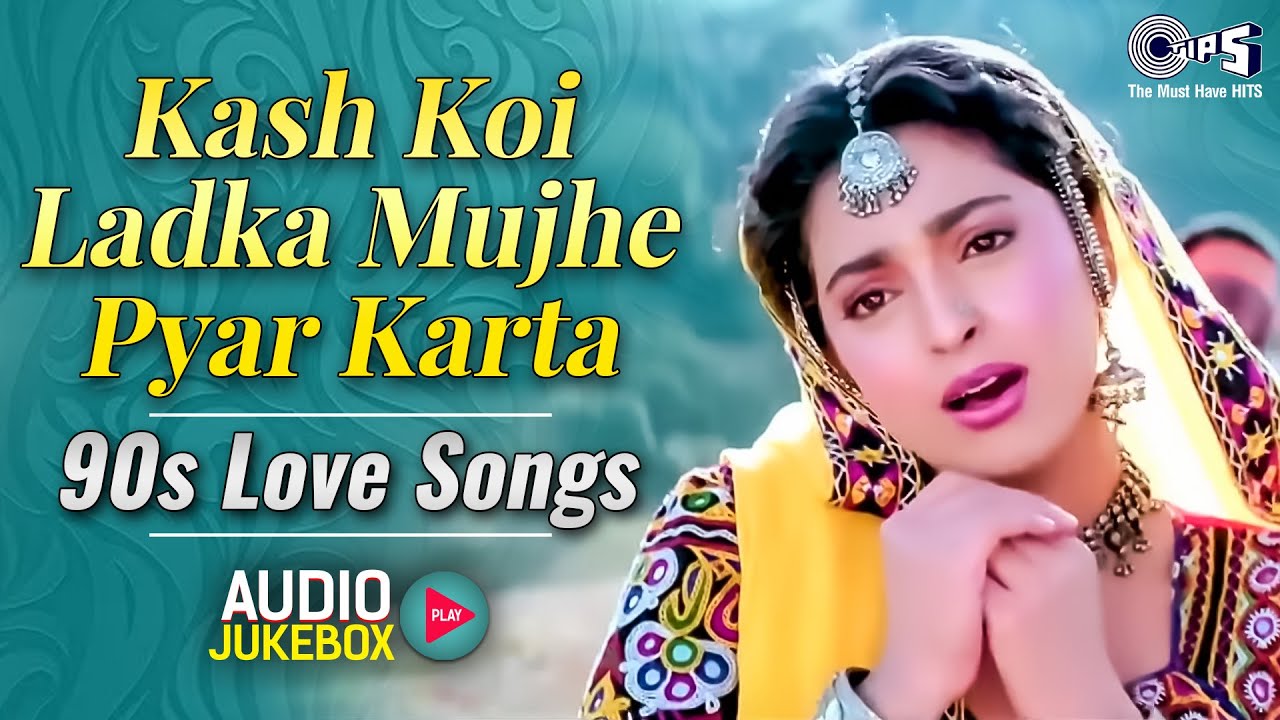 Kash Koi Ladka Mujhe Pyar Karta | 90s Love Songs | Evergreen Bollywood ...