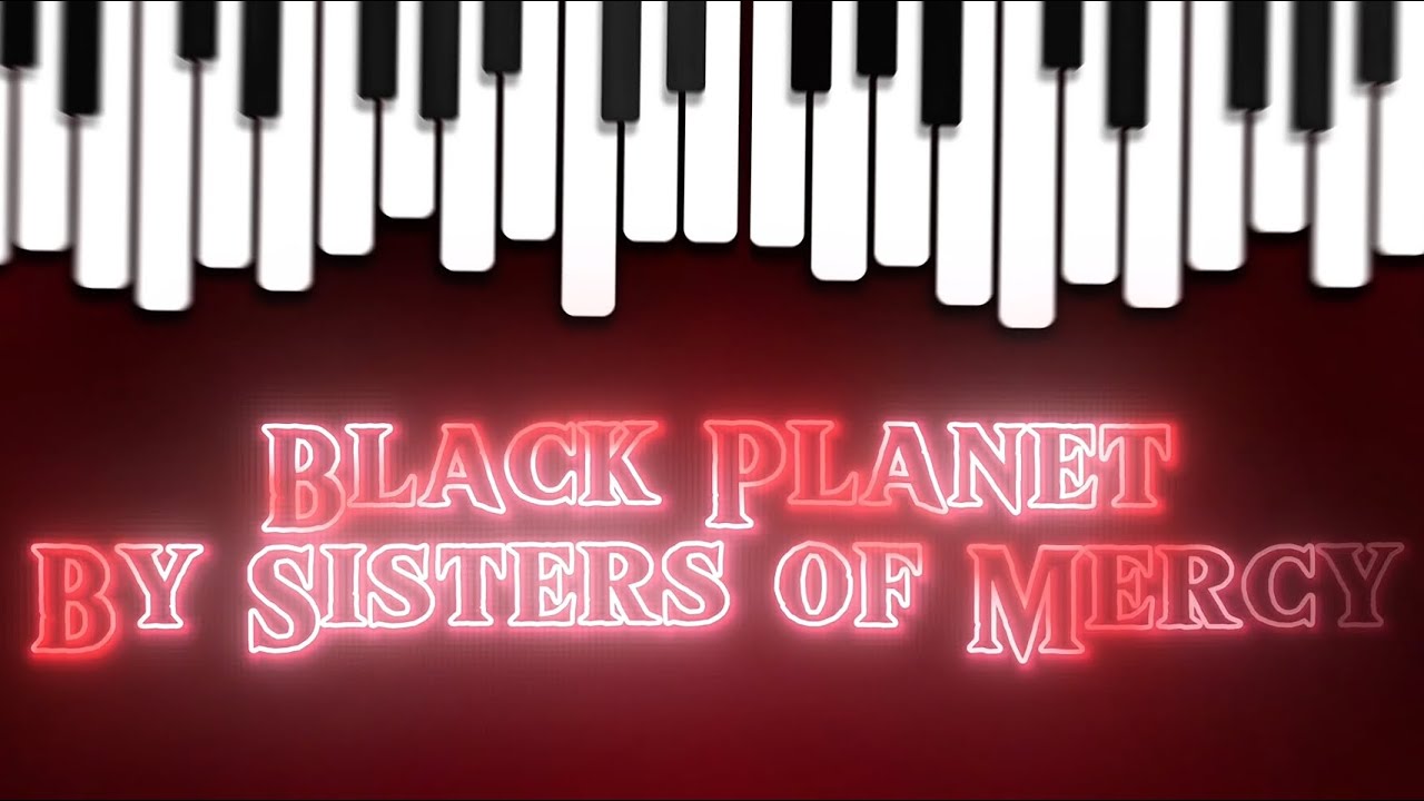 Sisters of Mercy - Black Planet (Piano Tutorial) - YouTube